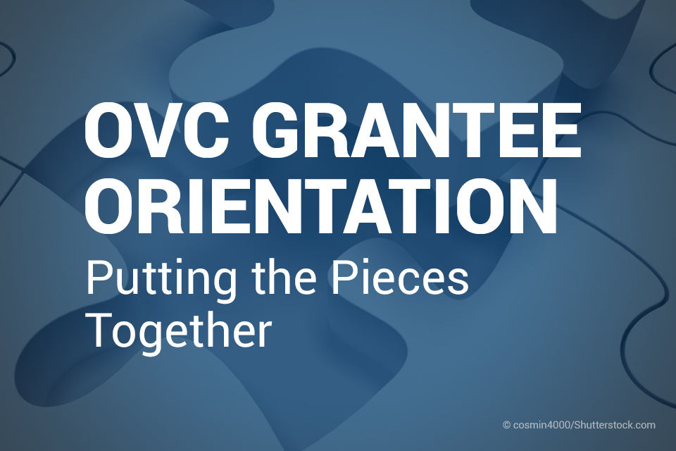 OVC Grantee Orientation: Putting the Pieces Together Card | Office for ...