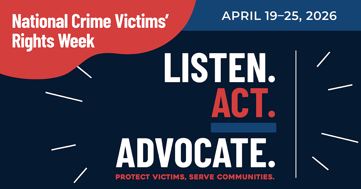 Now Available: 2026 National Crime Victims’ Rights Week Theme and ...