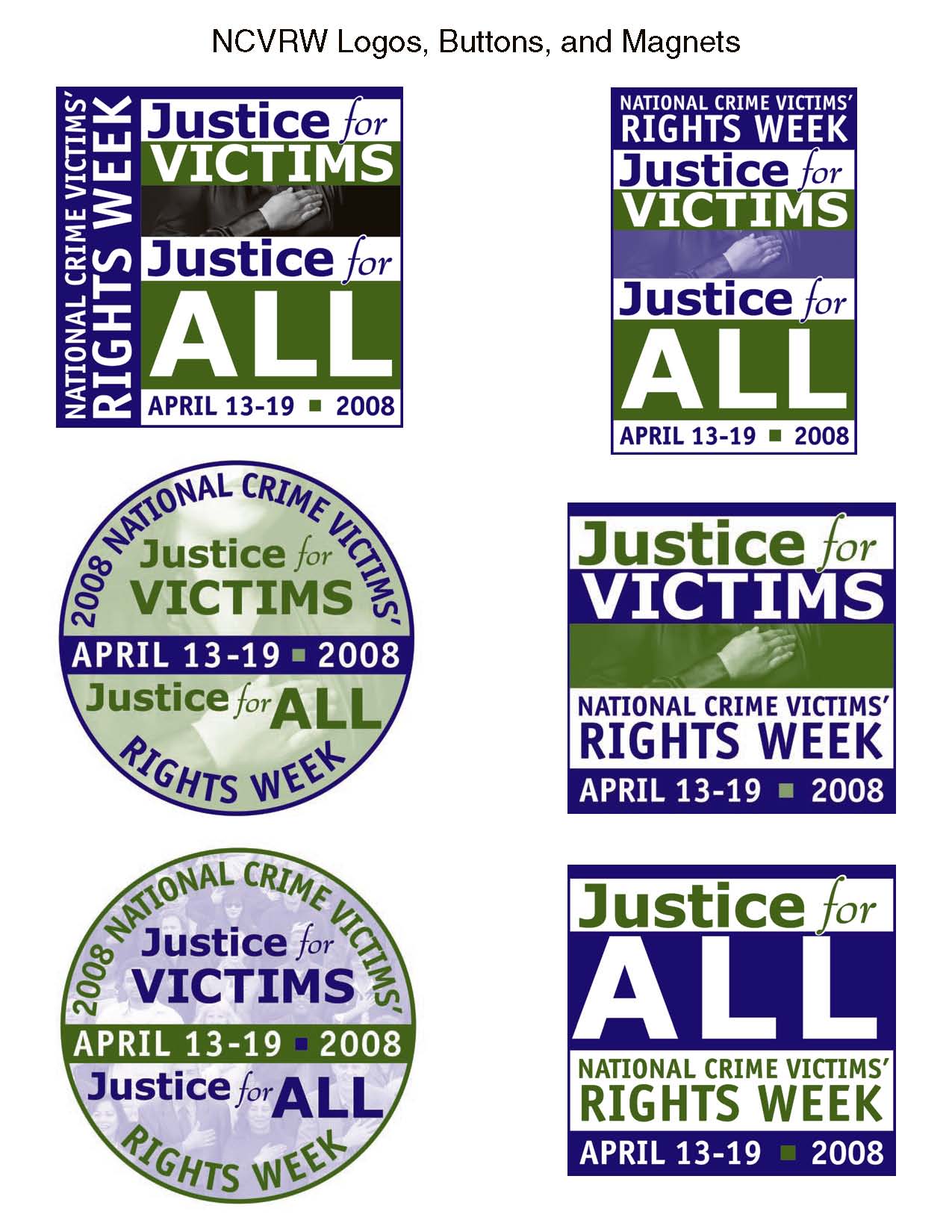 National Crime Victims' Rights Week, April 13-19, 2008. Justice for ...