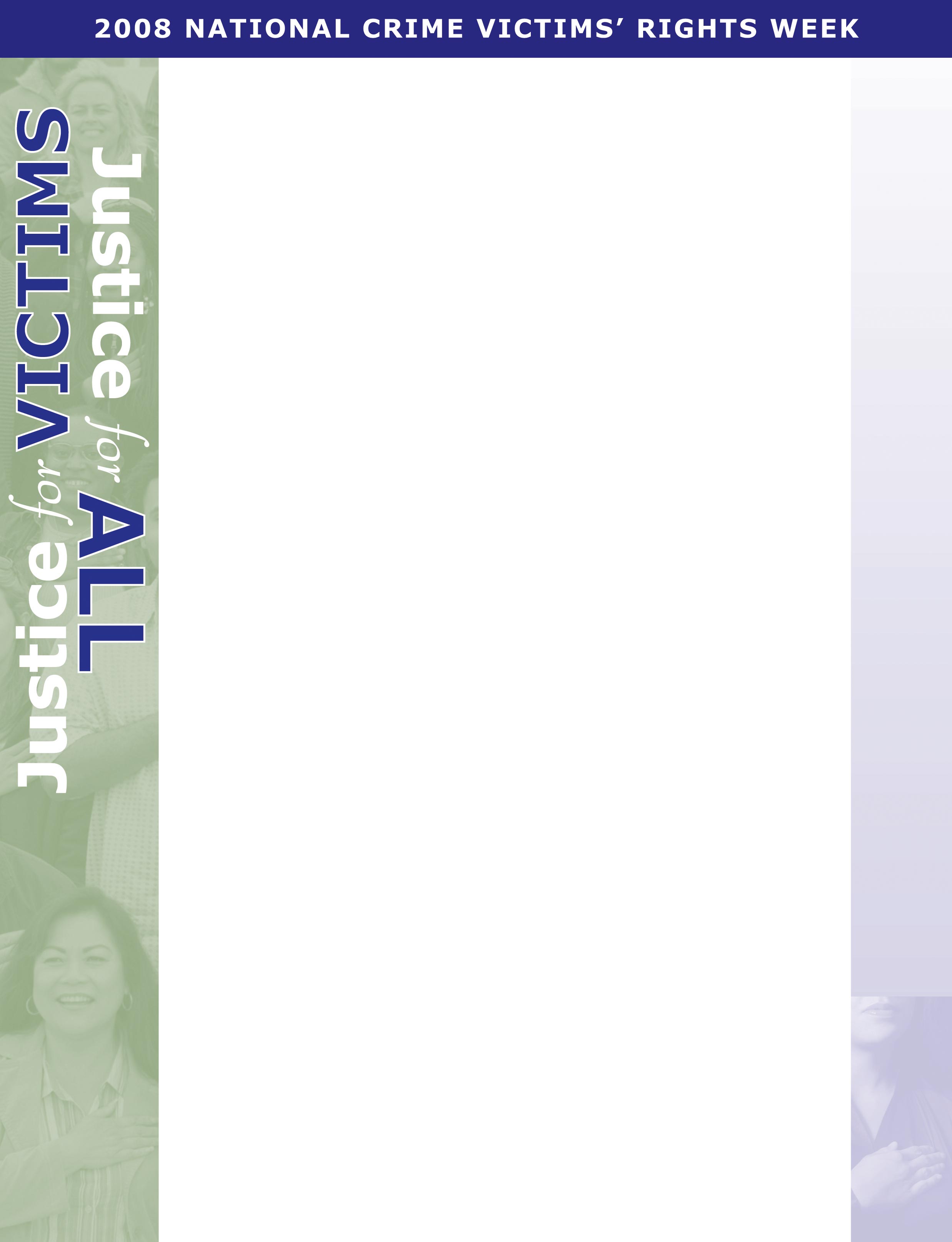 National Crime Victims' Rights Week, April 13-19, 2008. Justice for ...