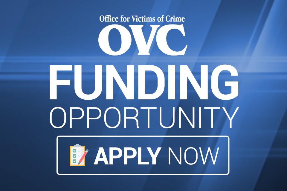 OVC Funding Opportunity Apply Now Card | Office for Victims of Crime